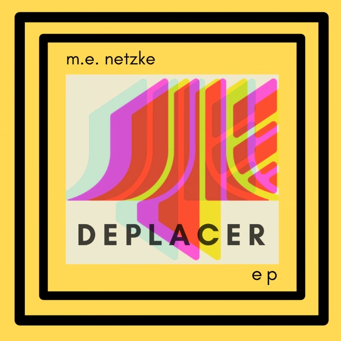 Uncle Ears 2024 EP OF THE YEAR NOMINEE: “Deplacer” by M.E. Netzke ...